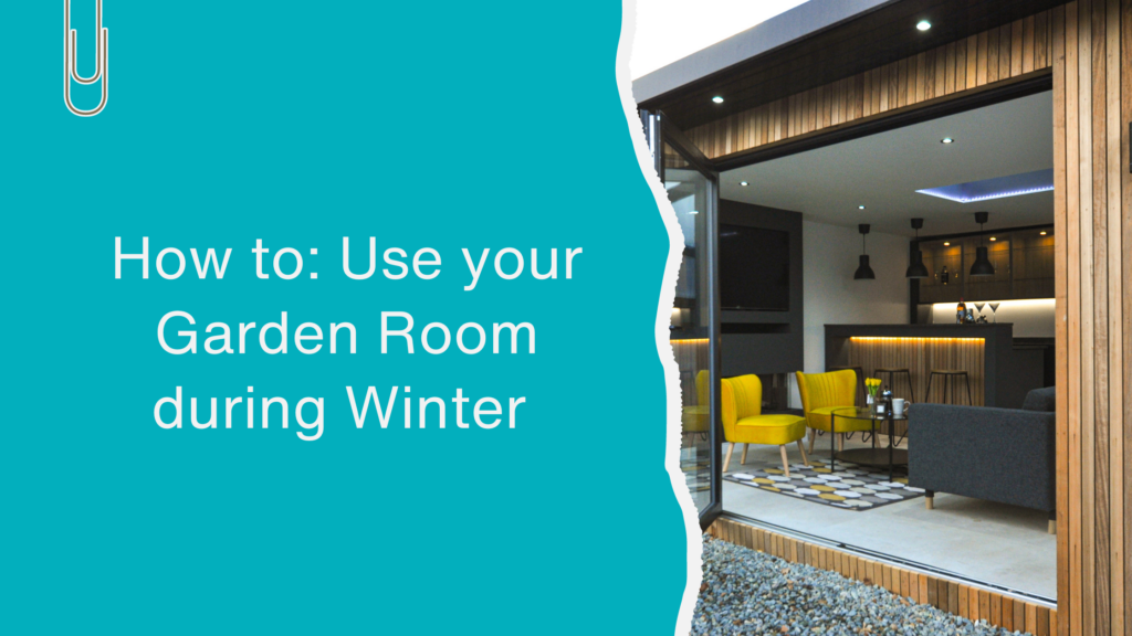 How to: Use your Garden Room in Winter - Total Garden Rooms